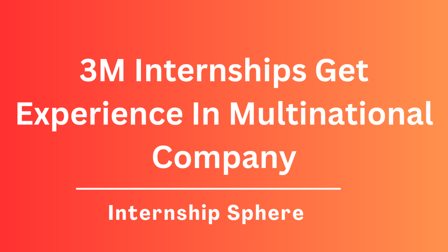 3M Internships 2026 Internship Opportunities - Internship Sphere