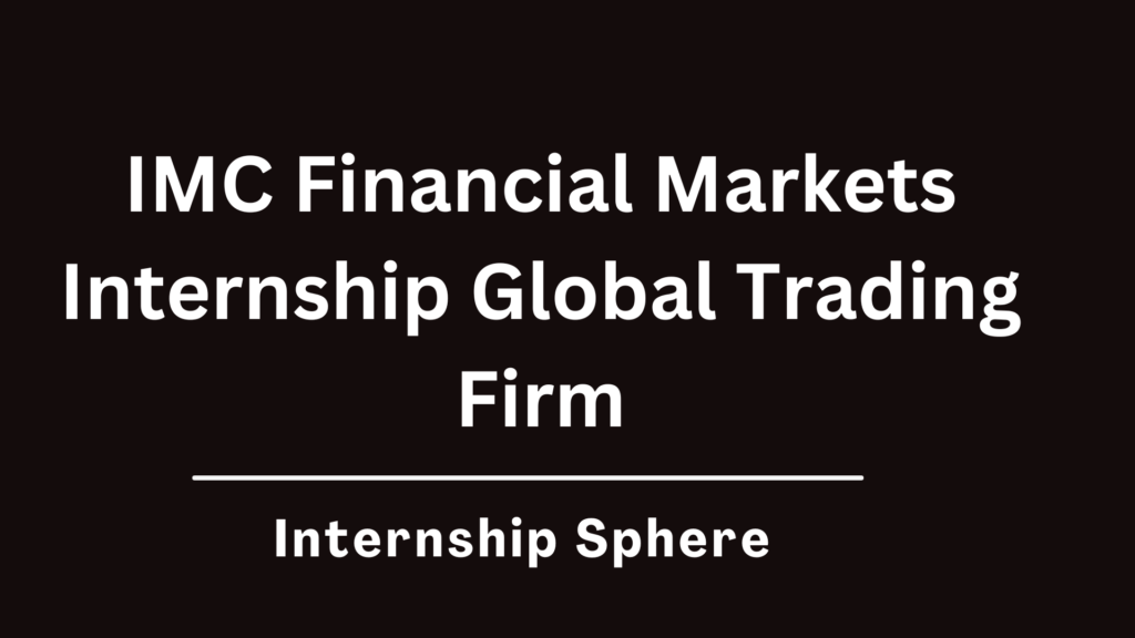 IMC Internship 2026 IMC Financial Markets - Internship Sphere