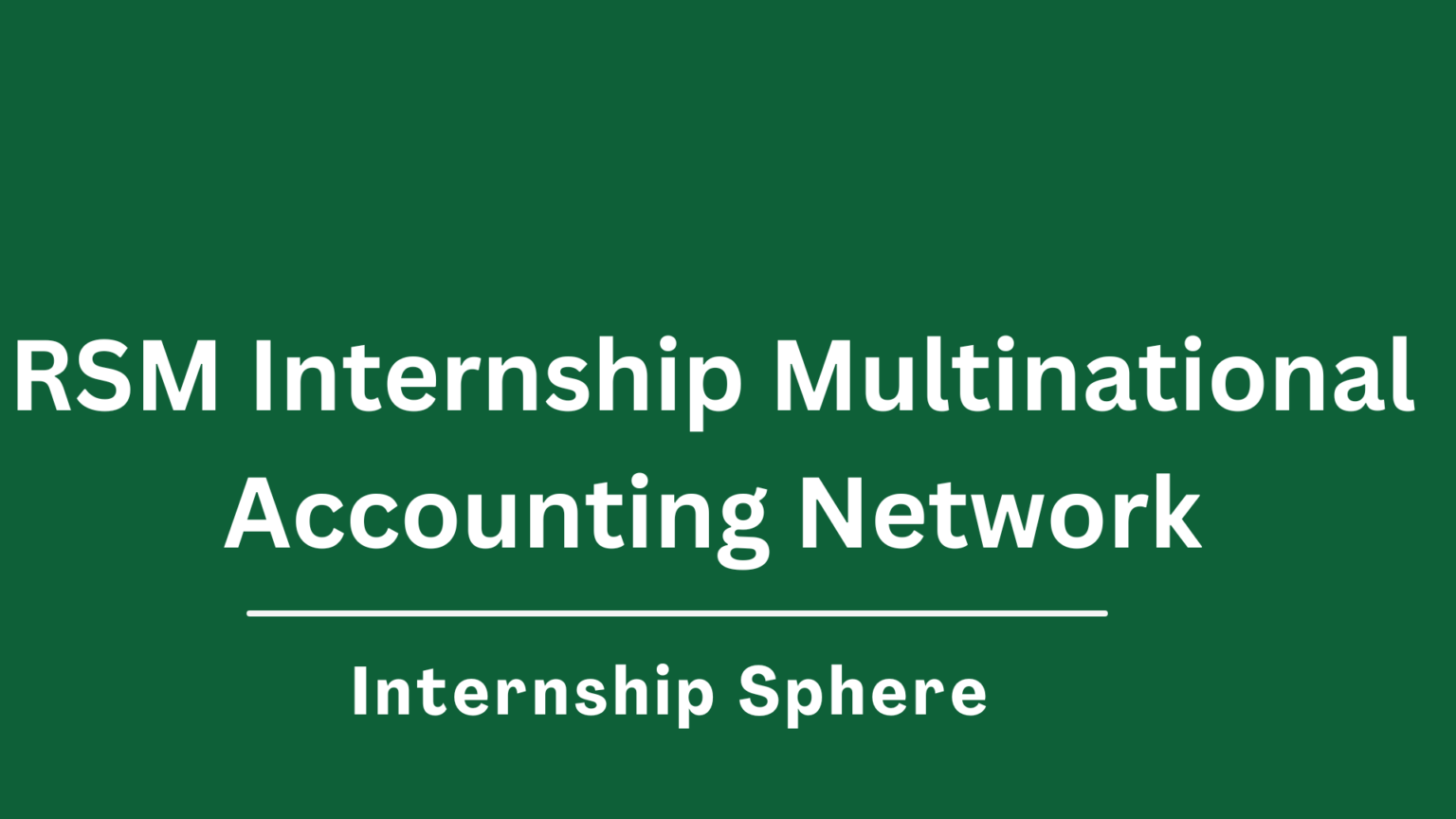 RSM Internship 2026 Global Accounting Company - Internship Sphere