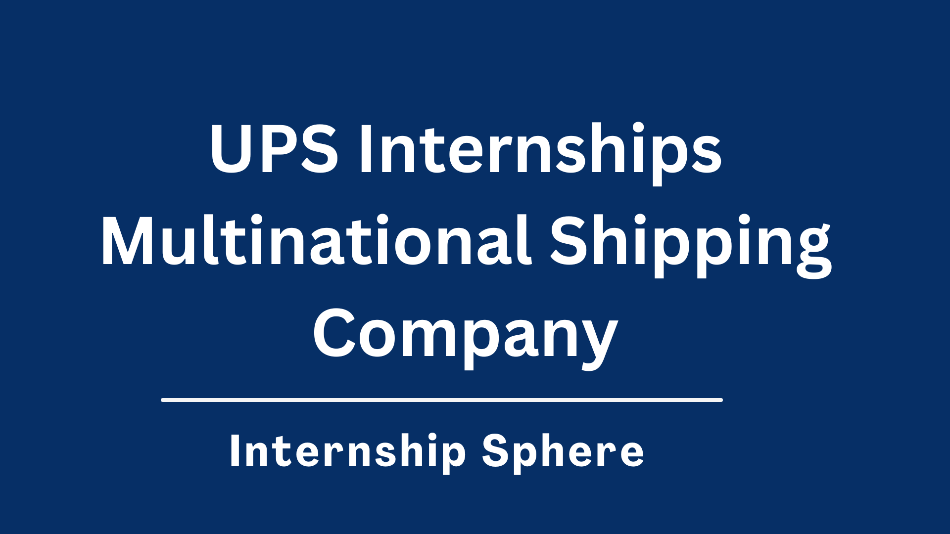 UPS Internships 2025 Logistics In USA - Internship Sphere