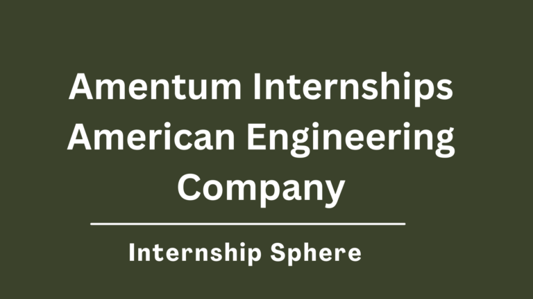 Amentum Internships 2026 Internship Opportunities - Internship Sphere