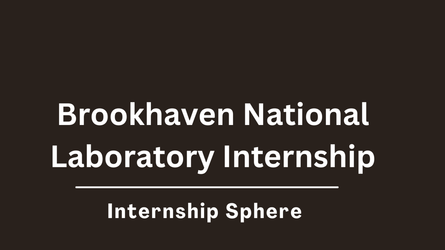Brookhaven National Laboratory Internship 2026 - Internship Sphere