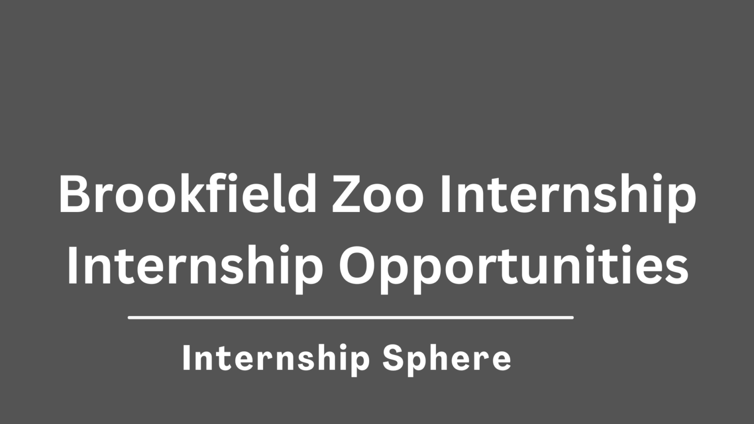 Brookfield Zoo Internship 2026 Internship Offer - Internship Sphere