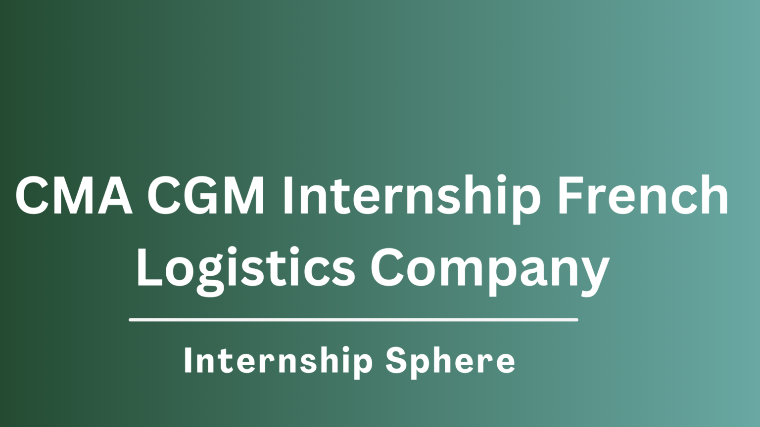 CMA CGM Internship 2026 For Personal Development - Internship Sphere