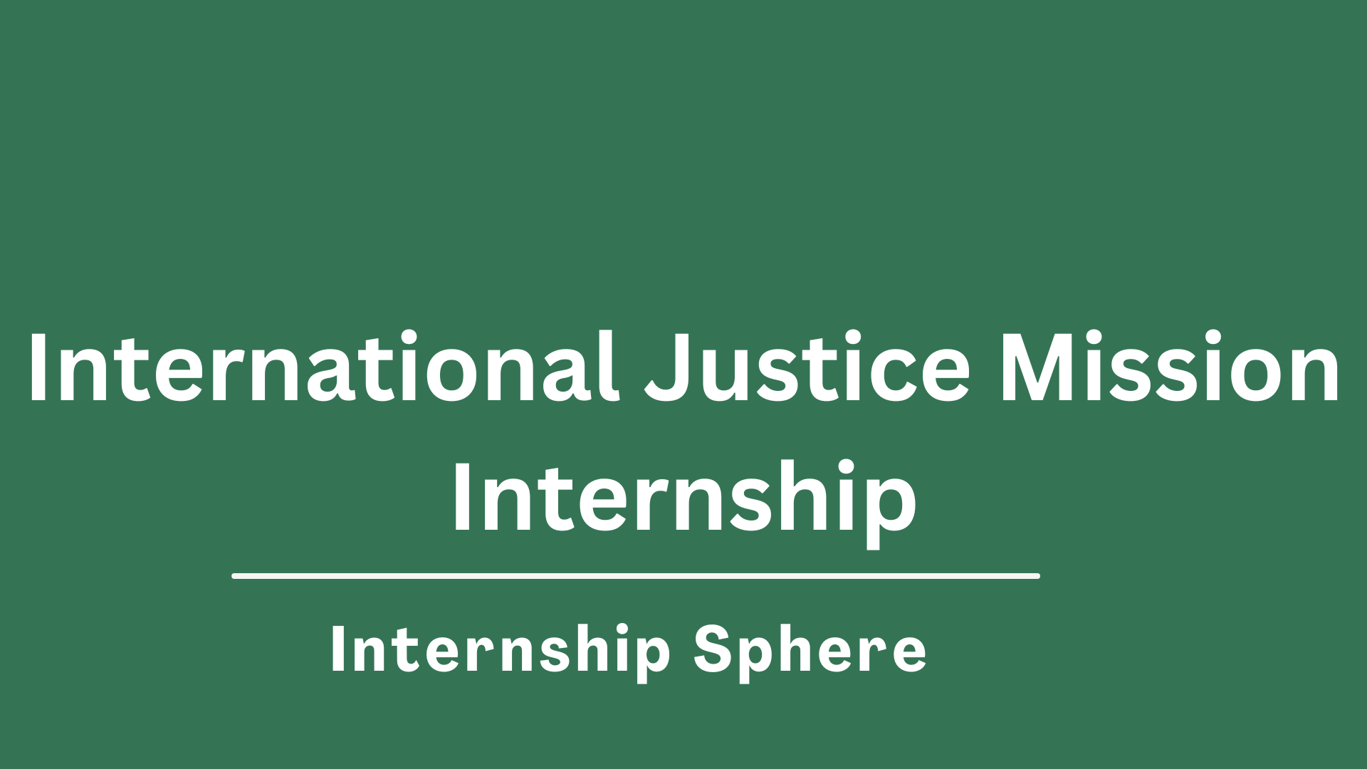 International Justice Mission Internship 2026 - Internship Sphere