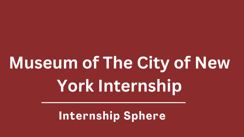 Museum of The City of New York Internship 2026 - Internship Sphere