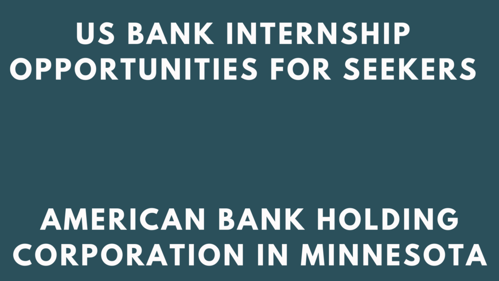 US Bank Internships 2026 For Experience - Internship Sphere