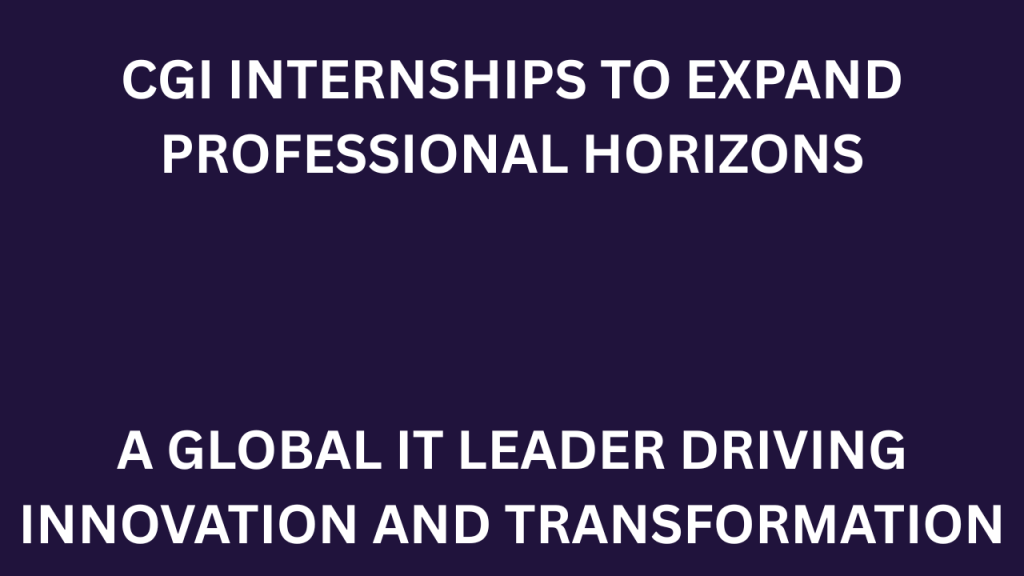 CGI Internships 2026 To Turn Effort Into Expertise - Internship Sphere